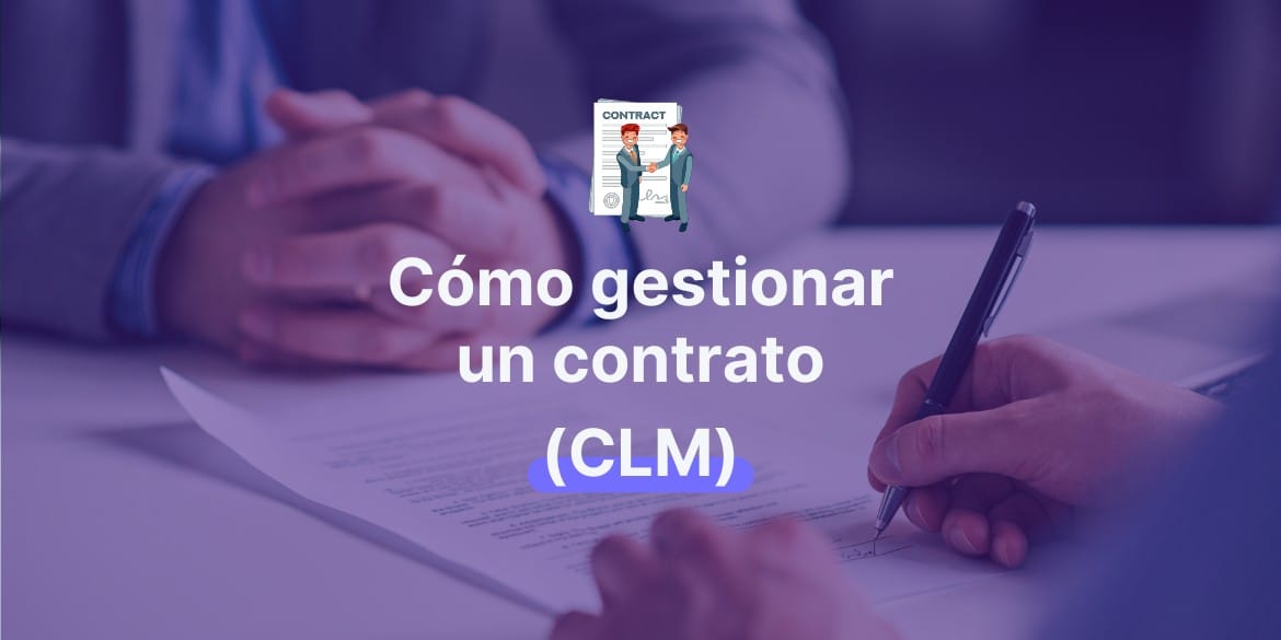 Qué es el Ciclo de Vida de un Contrato | Gestión de CLM